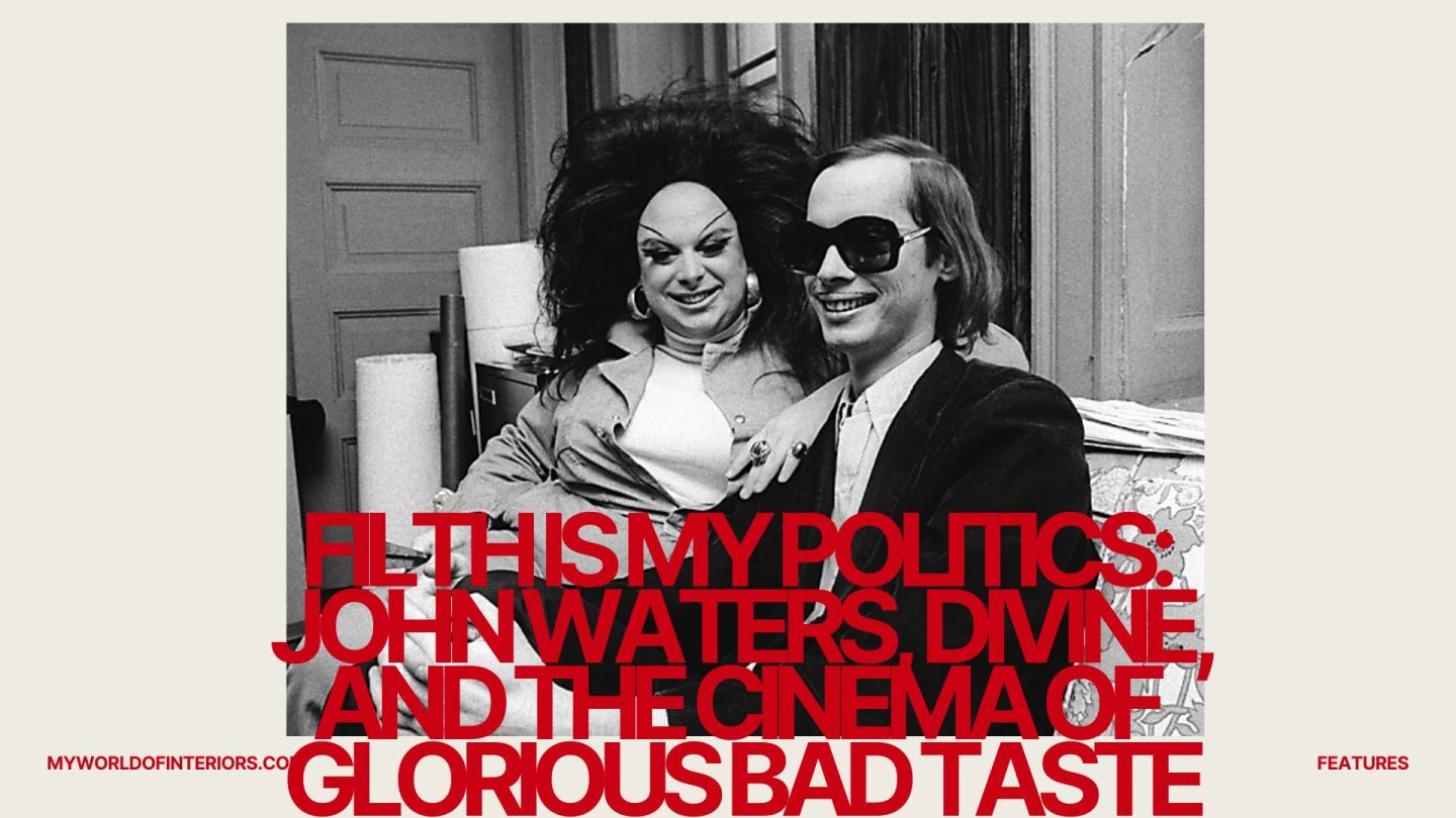 Filth Is My Politics: John Waters, Divine, and the Cinema of Glorious ...